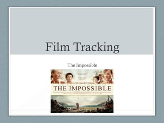 Film tracking | PPTX | Drama | Genres