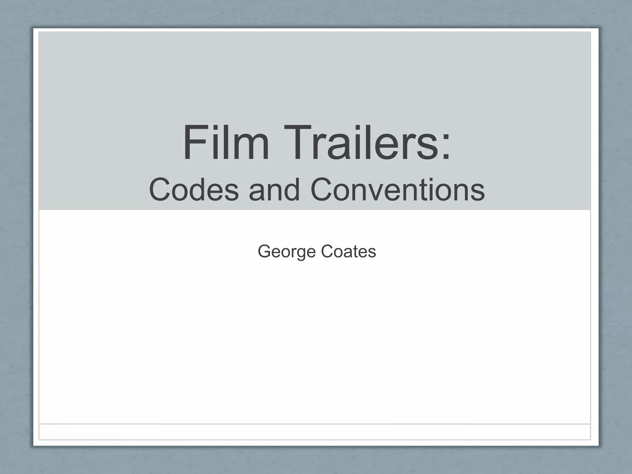 Film Trailers- Codes and Conventions | PPT