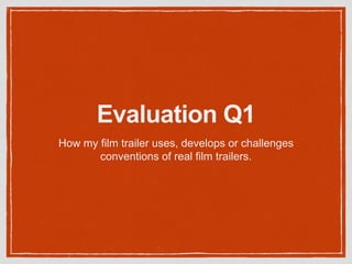 Film Trailer Evaluation Q1 | PPT