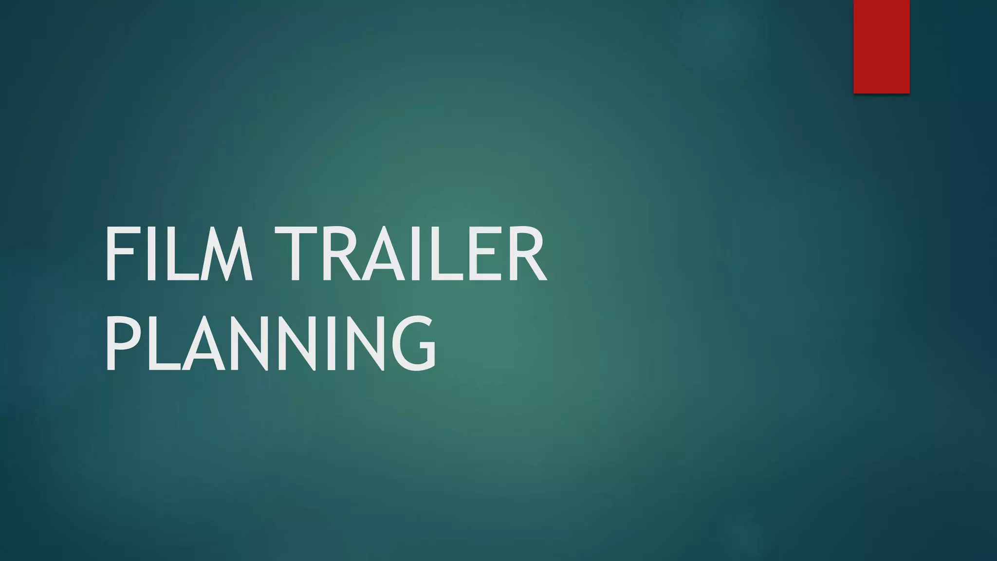 Film trailer planning | PPT