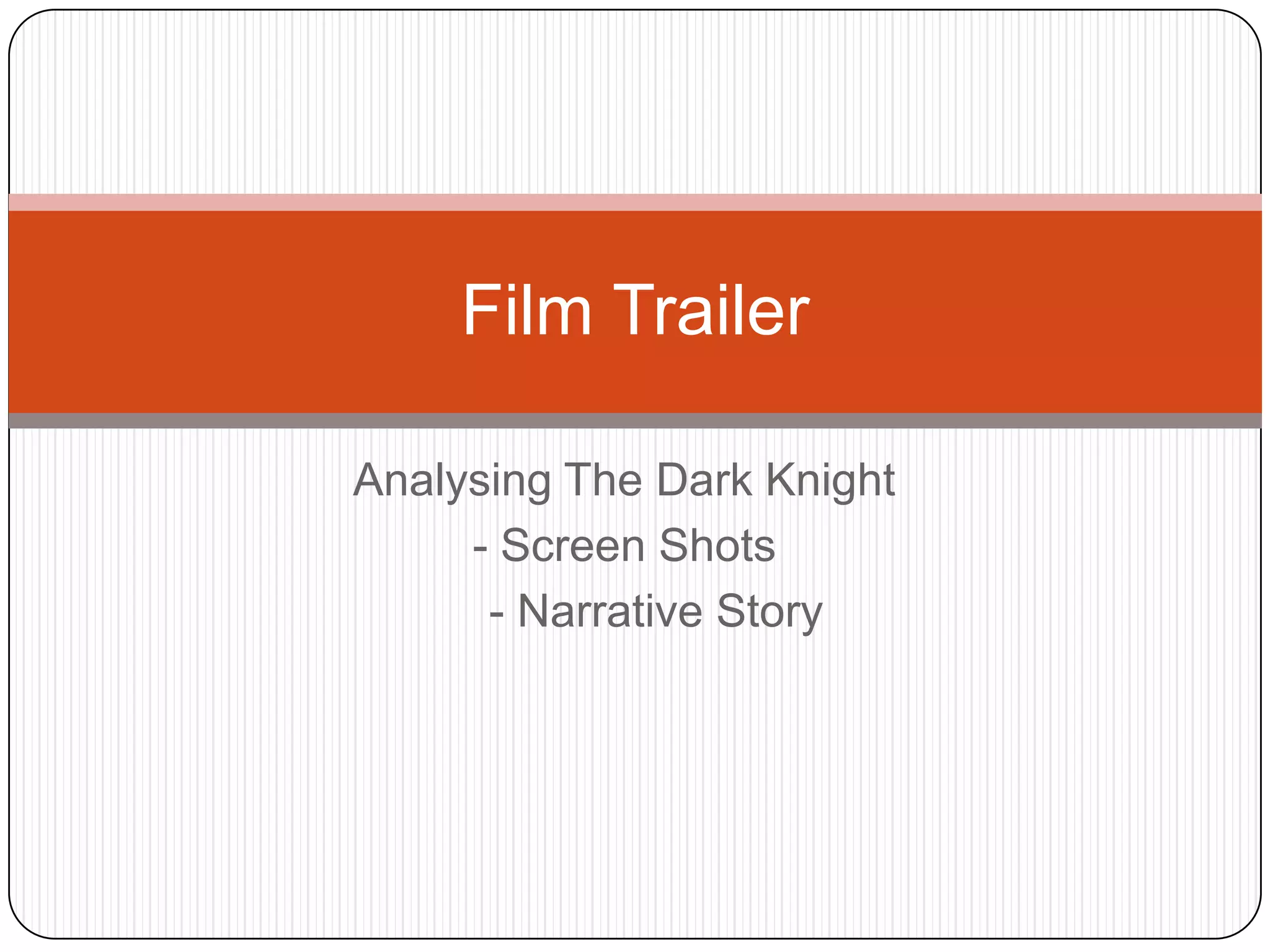 Film trailer the dark knight screen shots | PPTX | Cameras and ...