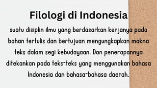 Filologi, konsep dan ruang lingkup di seputaran mata kuliah filologi | PDF