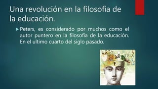 Filosofía De La Educación peters.pptx