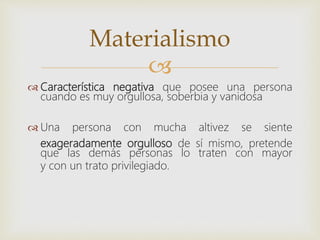 Definición de Altivez según la filosofía | PPTX