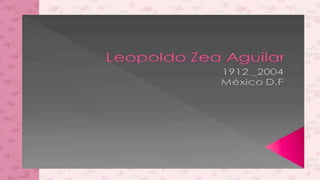 Filosofo leopoldo zea | PPTX