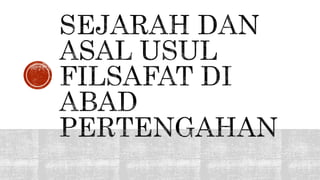 FILSAFAT ABAD PERTENGAHAN.pptx