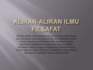ALIRAN-ALIRAN ILMU FILSAFAT POWERPOINT.pptx