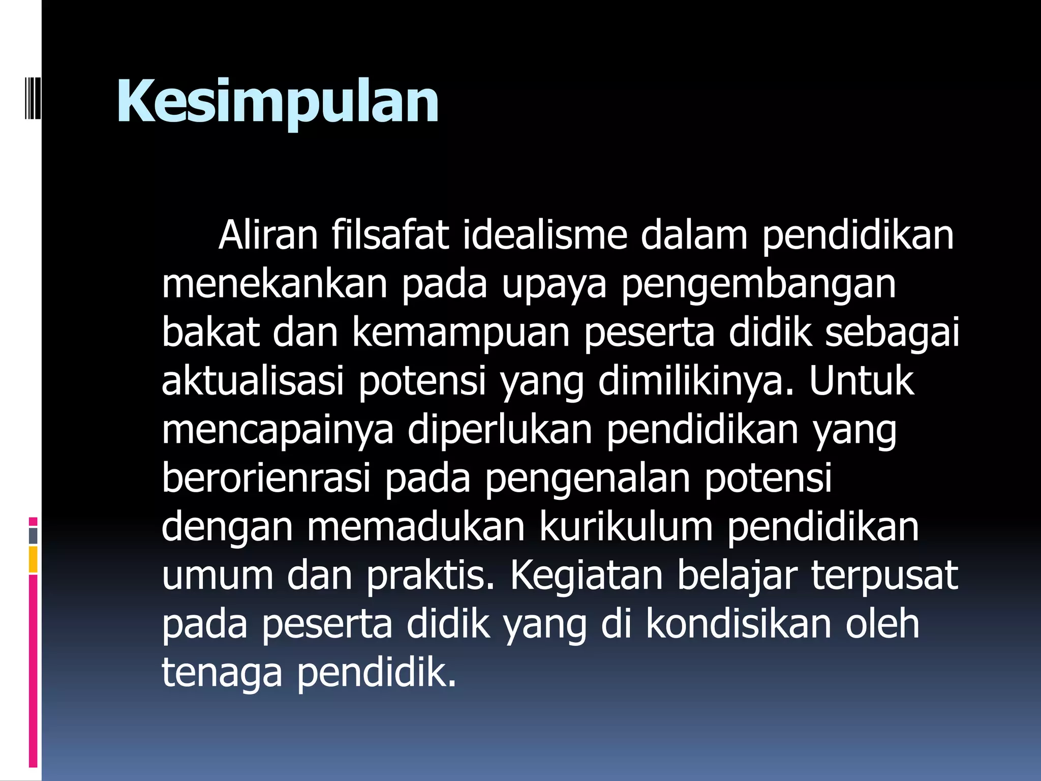 Filsafat pendidikan idealisme dan filsafat pendidikan realisme | PPTX