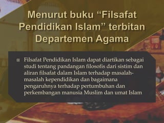 Filsafat Pendidikan Islam | PPTX