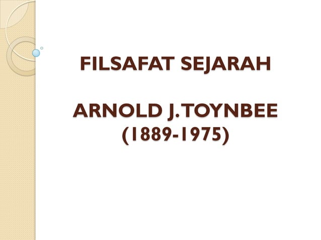 Pemikiran Filsafat Sejarah Arnold Joseph Toynbee | PDF