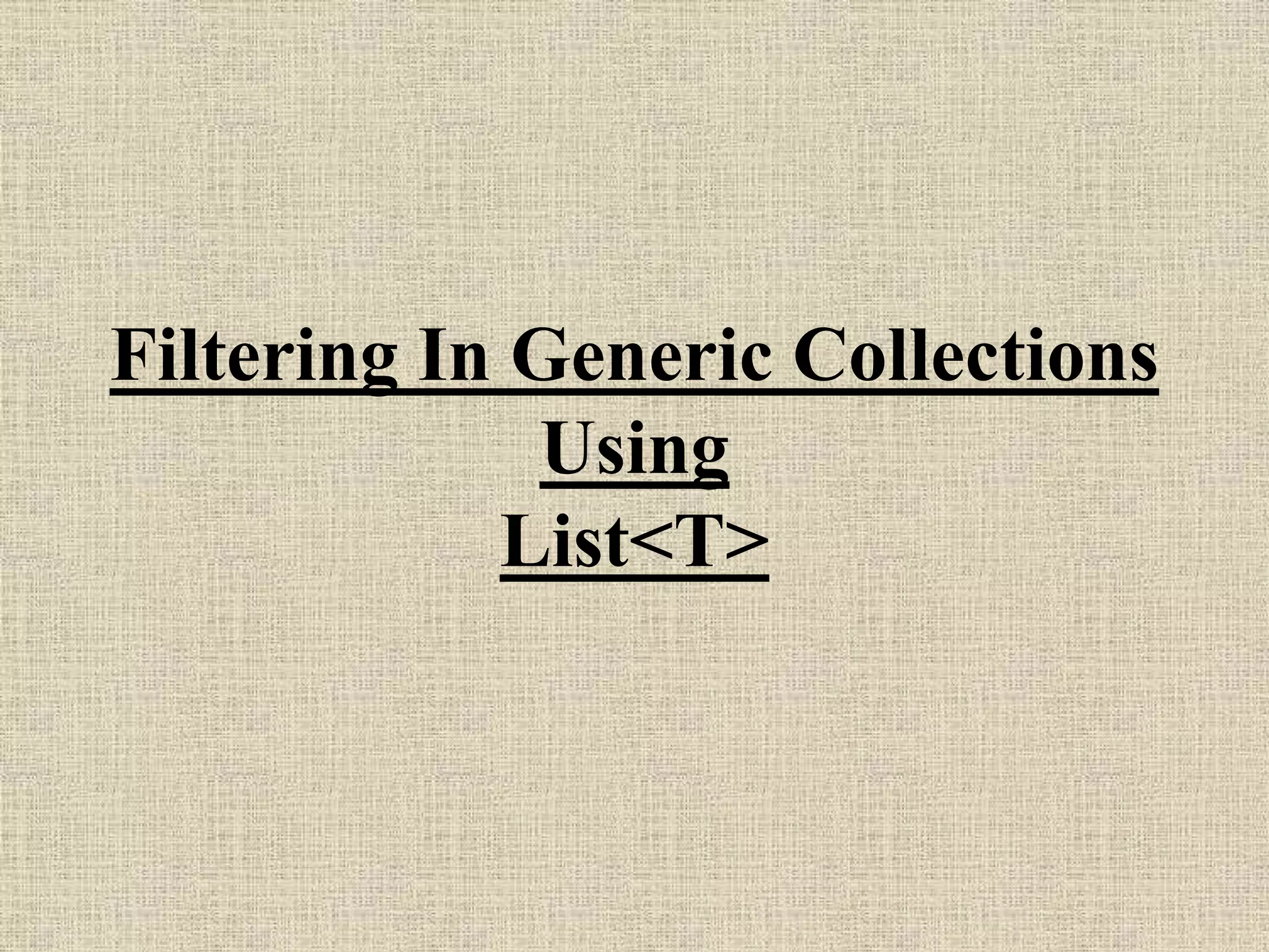 C# Filtering in generic collections | PPT