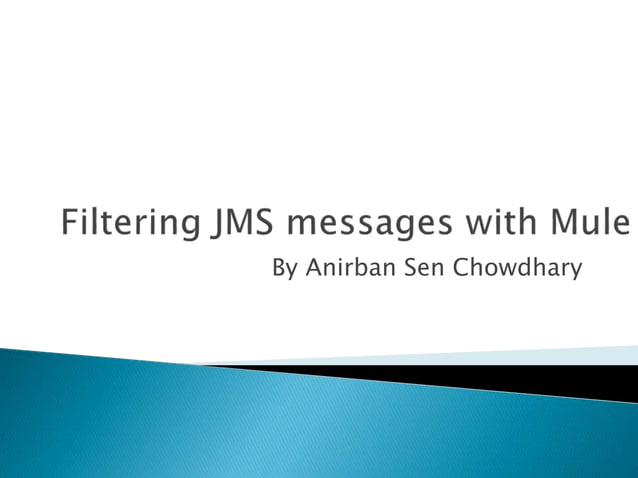 Filtering jms messages with mule | PPT