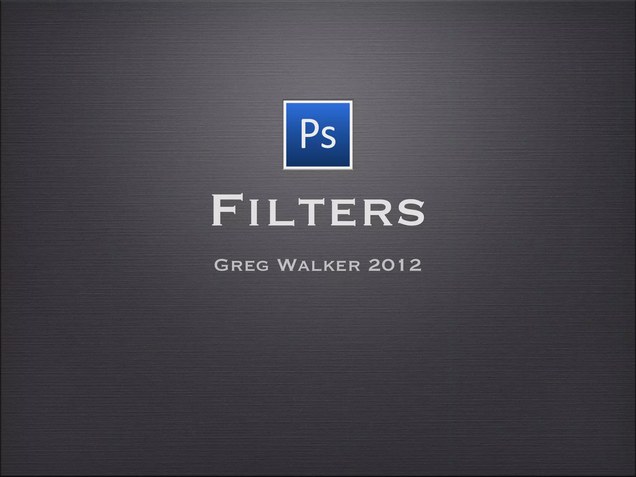 Photoshop Filters | PPT