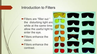 FILTERS IN LOW VISION PRESENTED BY MARIUM RASHEED | PPT