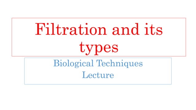 Filtration and its types, Biological Techniques | PPTX