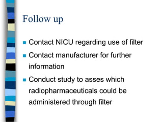 Filtration of radiopharmaceuticals by posidyne neo filters | PPT
