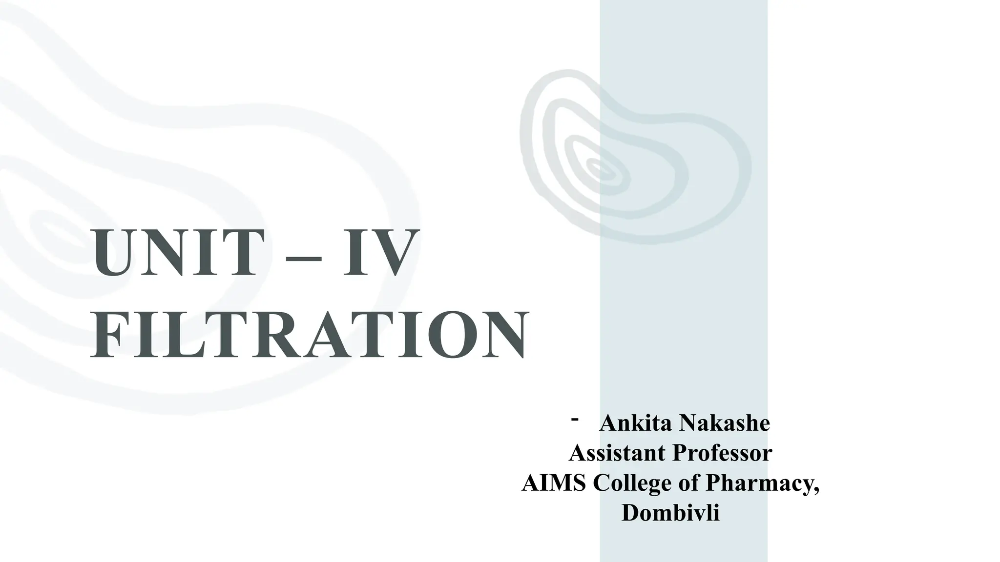 Unit IV-Filtration (Pharmaceutical Engineering SEM III).pptx