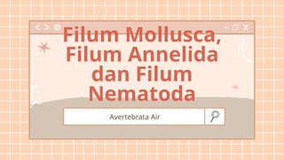 Filum Mollusca, Annelida, dan Nematoda.pptx