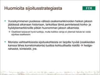 FIM - Mistä tuottoja muuttuvassa maailmassa? | PPT