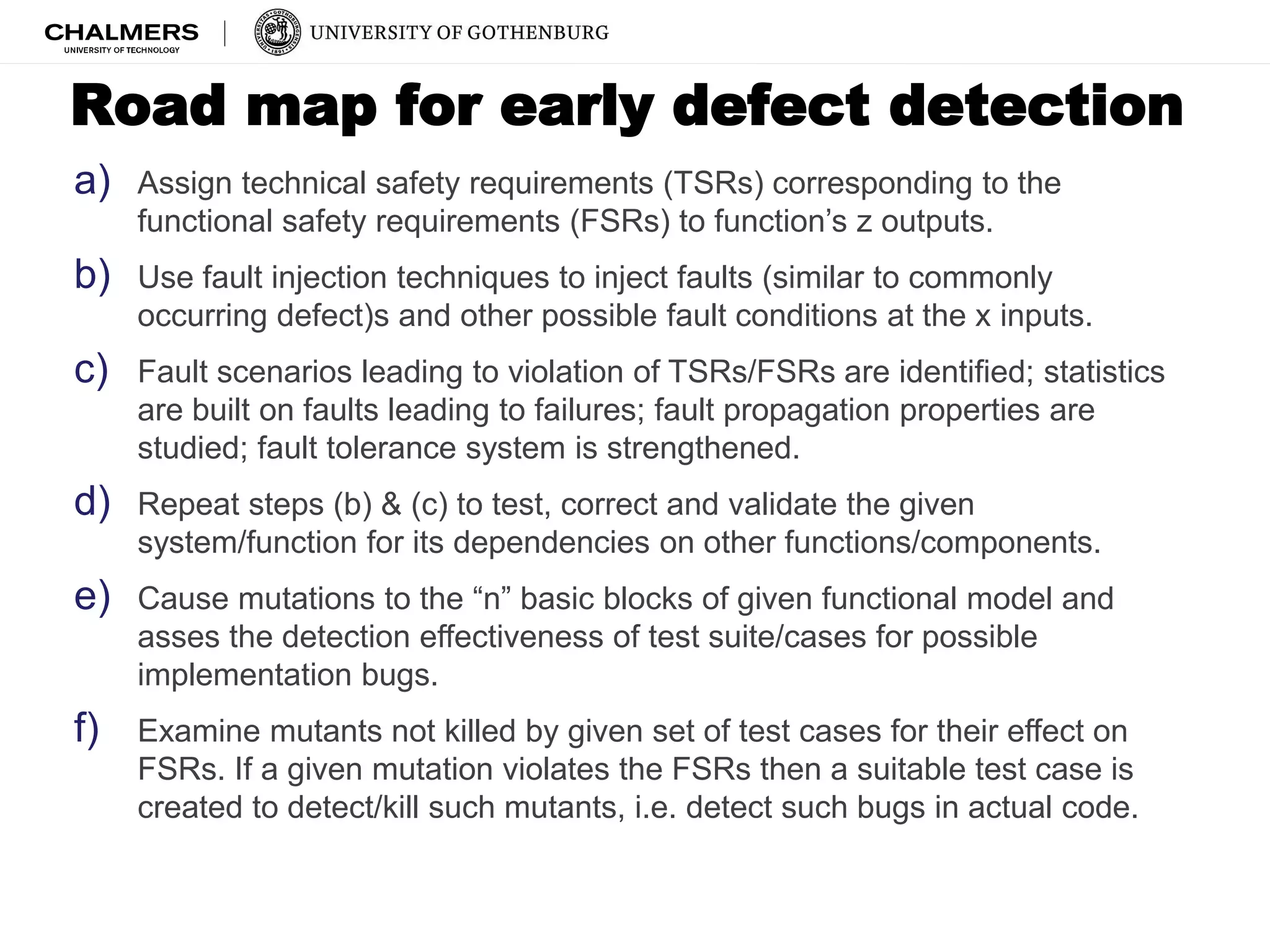 Increasing Efficiency Of Iso 26262 Verification And Validation By Combining Fault Injection And