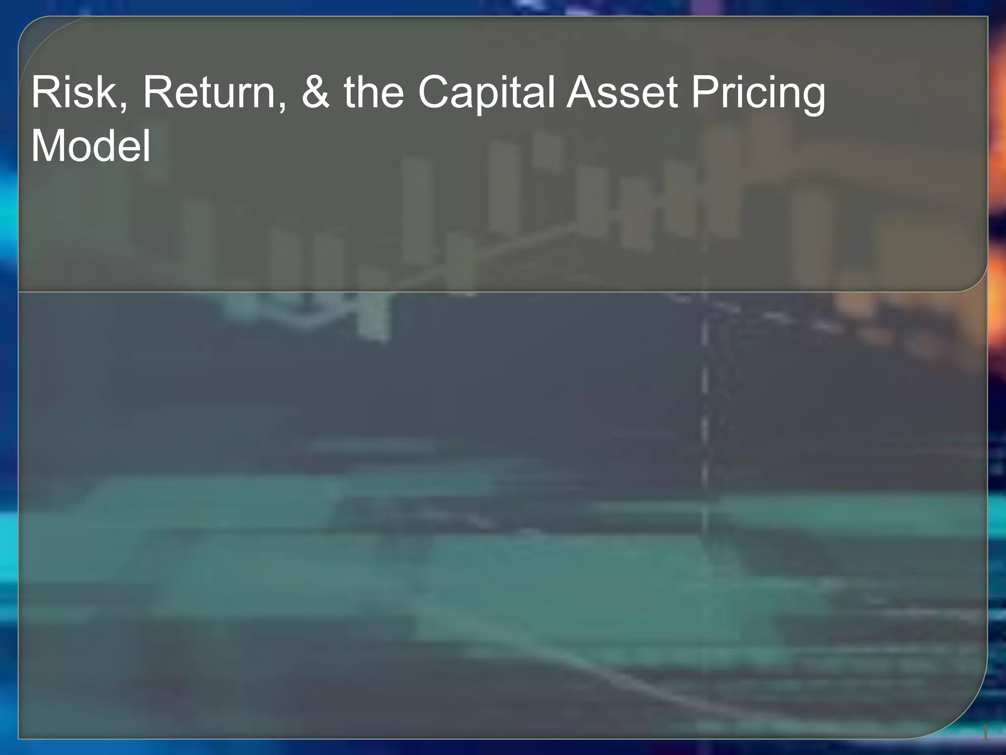 Risk, Return, & the Capital Asset Pricing Model | PPTX
