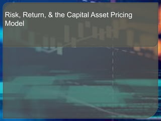 Risk, Return, & the Capital Asset Pricing Model | PPTX