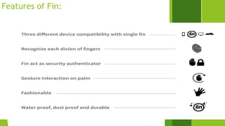Fin presentation | PPTX | Wearable Technology | Consumer Electronics