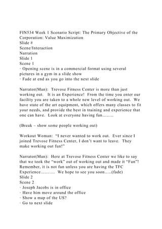 FIN534 Week 1 Scenario Script The Primary Objective of the Corpor.docx