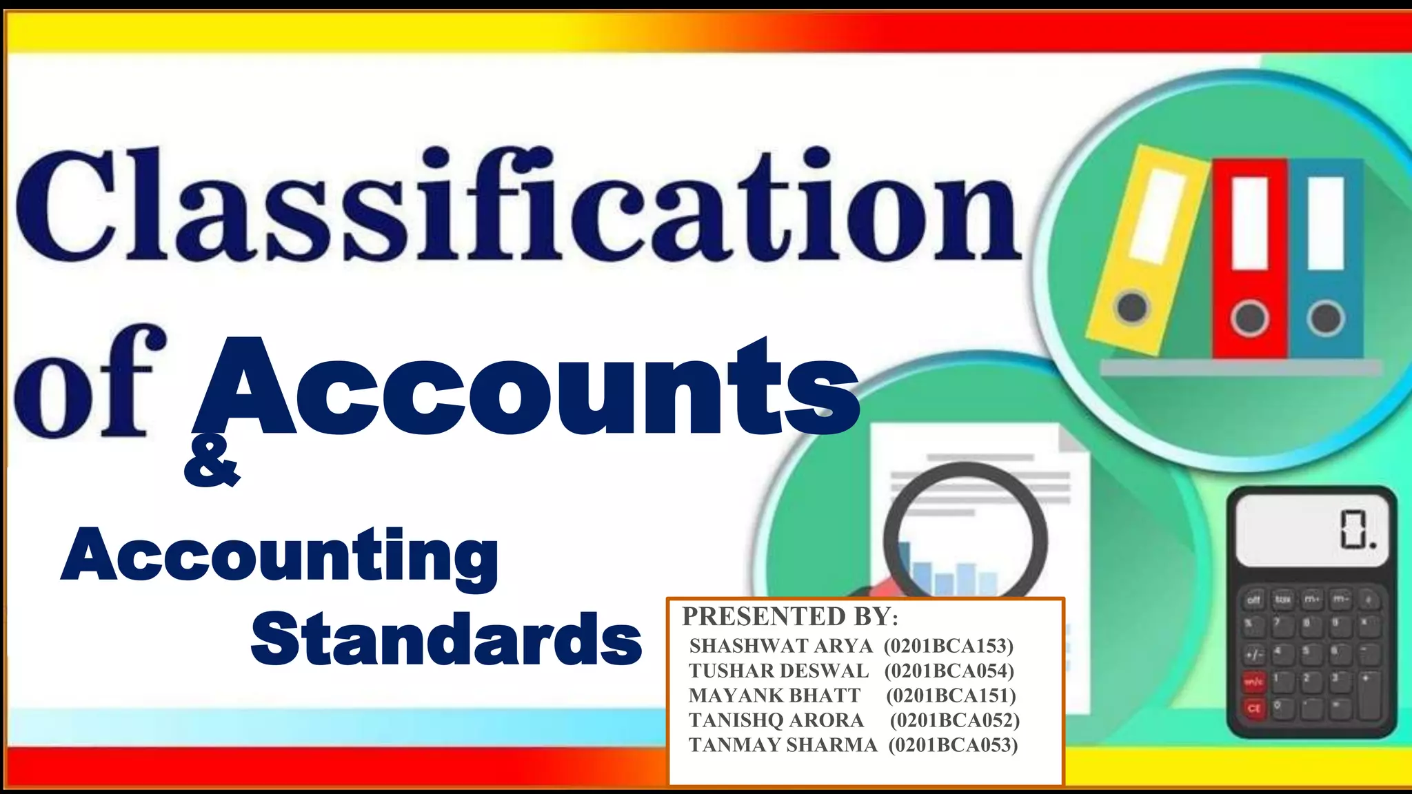 CLASSIFICATION OF ACCOUNTS AND ACCOUNTING STANDARD | PPSX