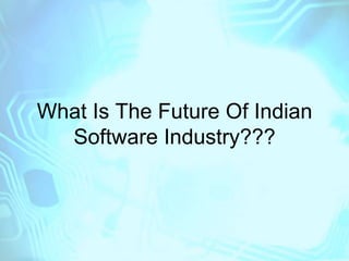 Indian software industry | PPTX