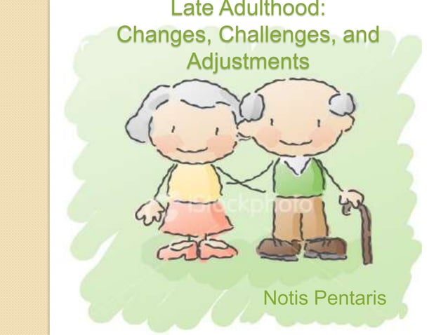 Late Adulthood: changes & challenges | PPTX | Eldercare | Family and ...