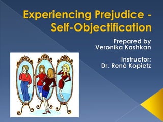 Experiencing Prejudice - self-objectification | PPT
