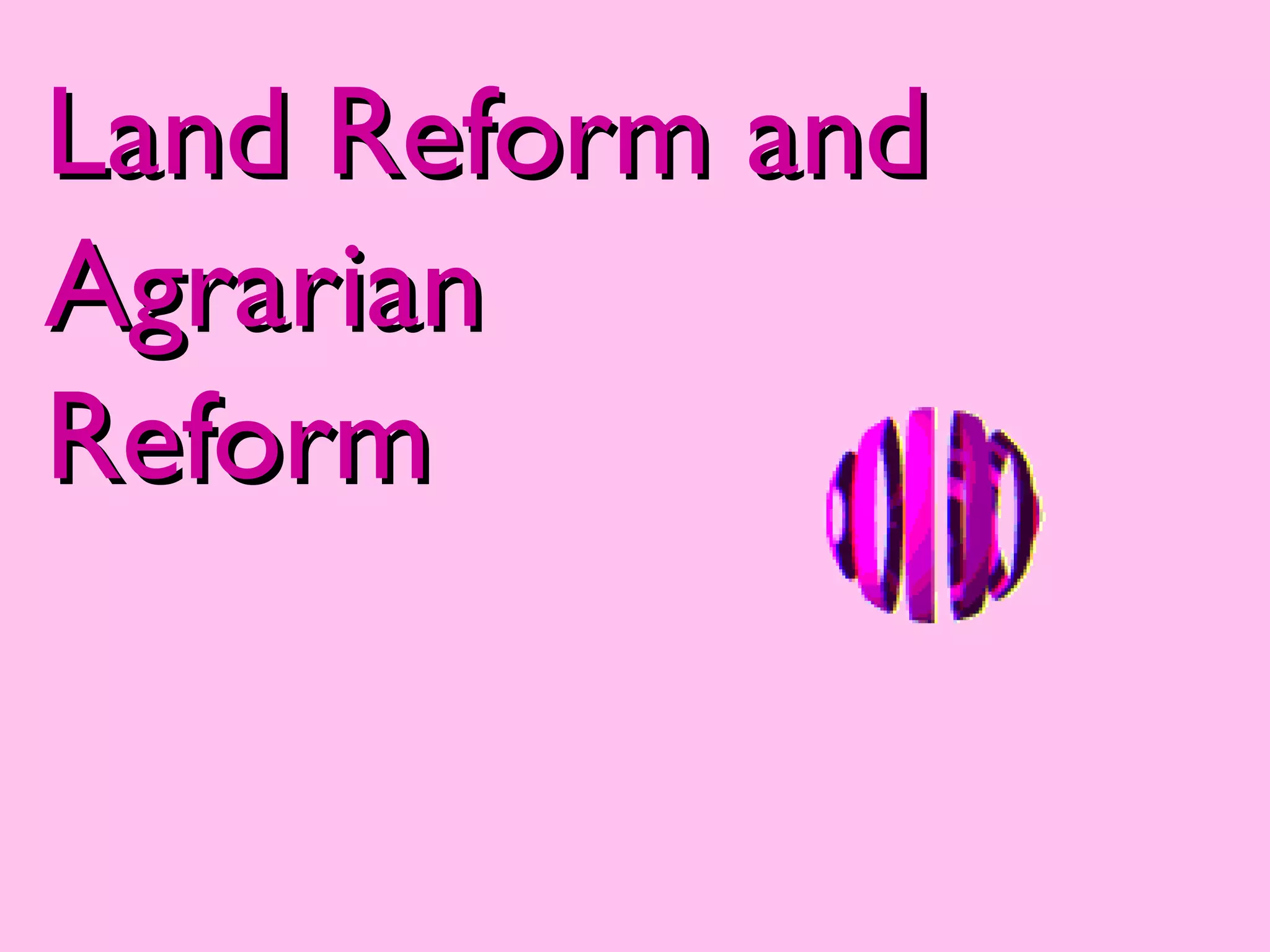 LAND & AGRARIAN REFORM | PPT
