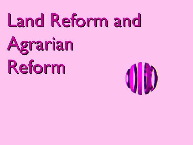 LAND & AGRARIAN REFORM | PPT