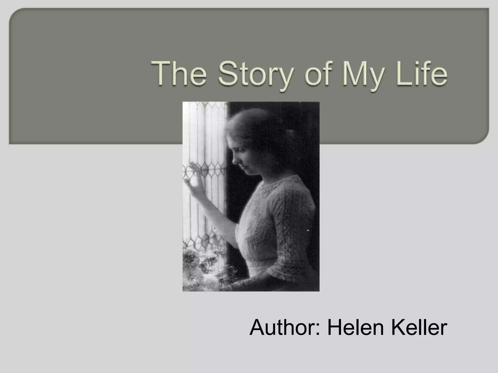 Helen Keller, The Story of My Life | PPTX