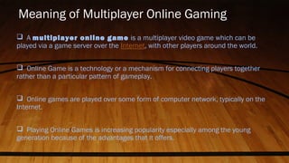 Multiplayer Online Gaming | PPT