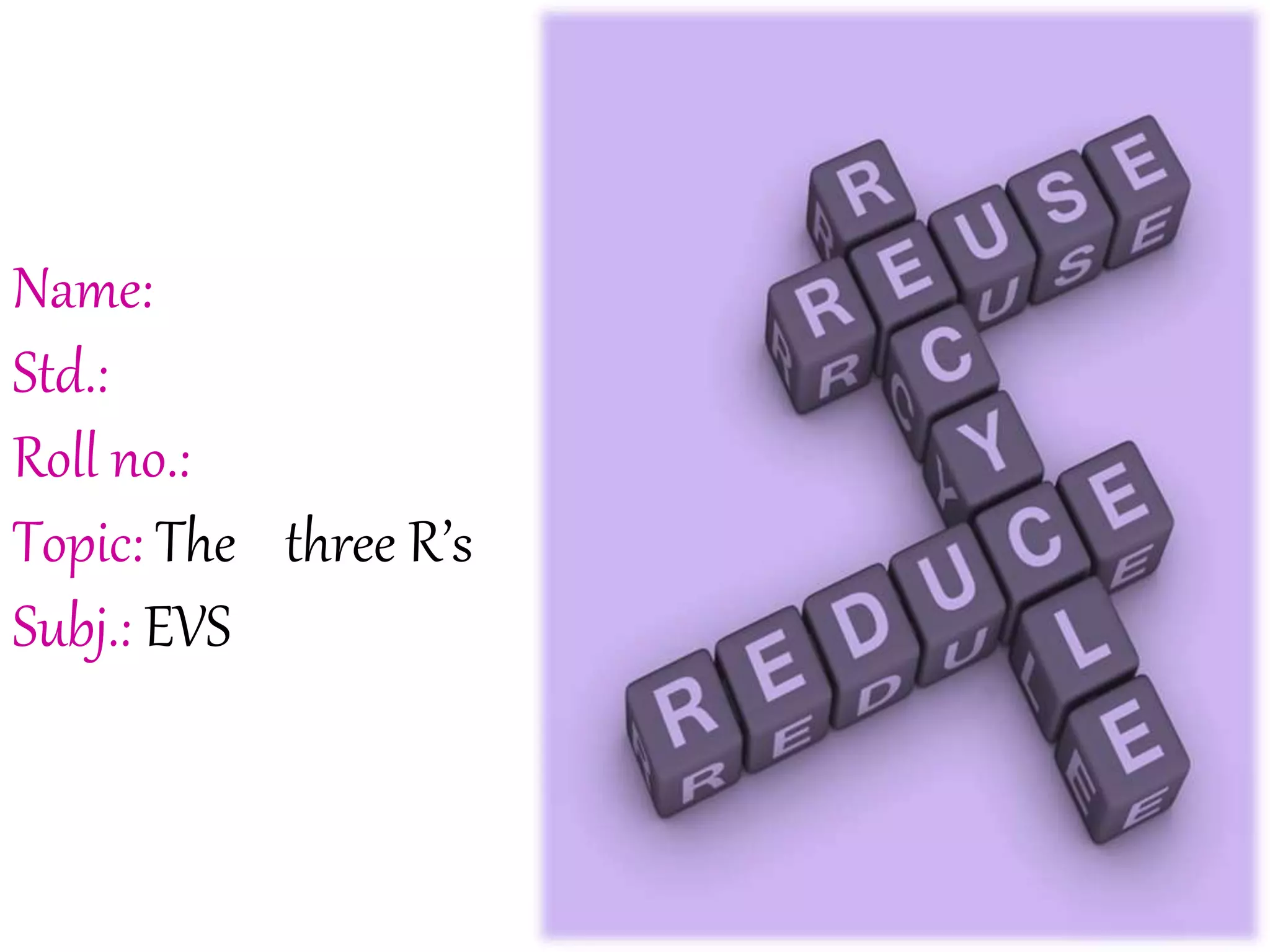 the three R's of the environment.. | PPTX