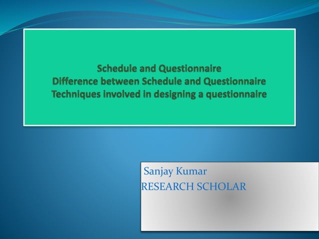 Schedule and Questionnaire Difference between Schedule and Questionnaire Techniques involved in ...