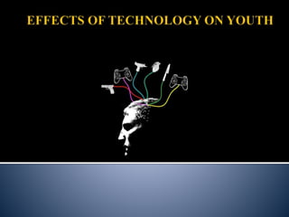 Effects of TECHNOLOGY | PPTX
