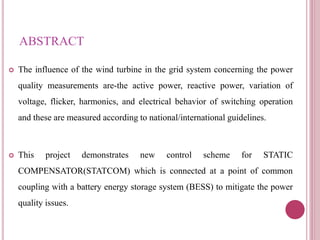 NEW STATCOM CONTROL SCHEME FOR POWER QUALITY IMPROVEMENT IN WIND FARM. | PPT