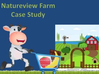 natureview farm case study | PPT