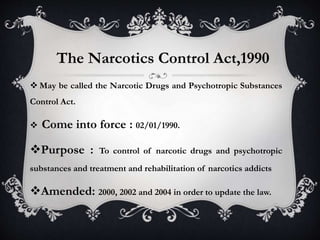 The Narcotics Control Act,1990 | PPTX