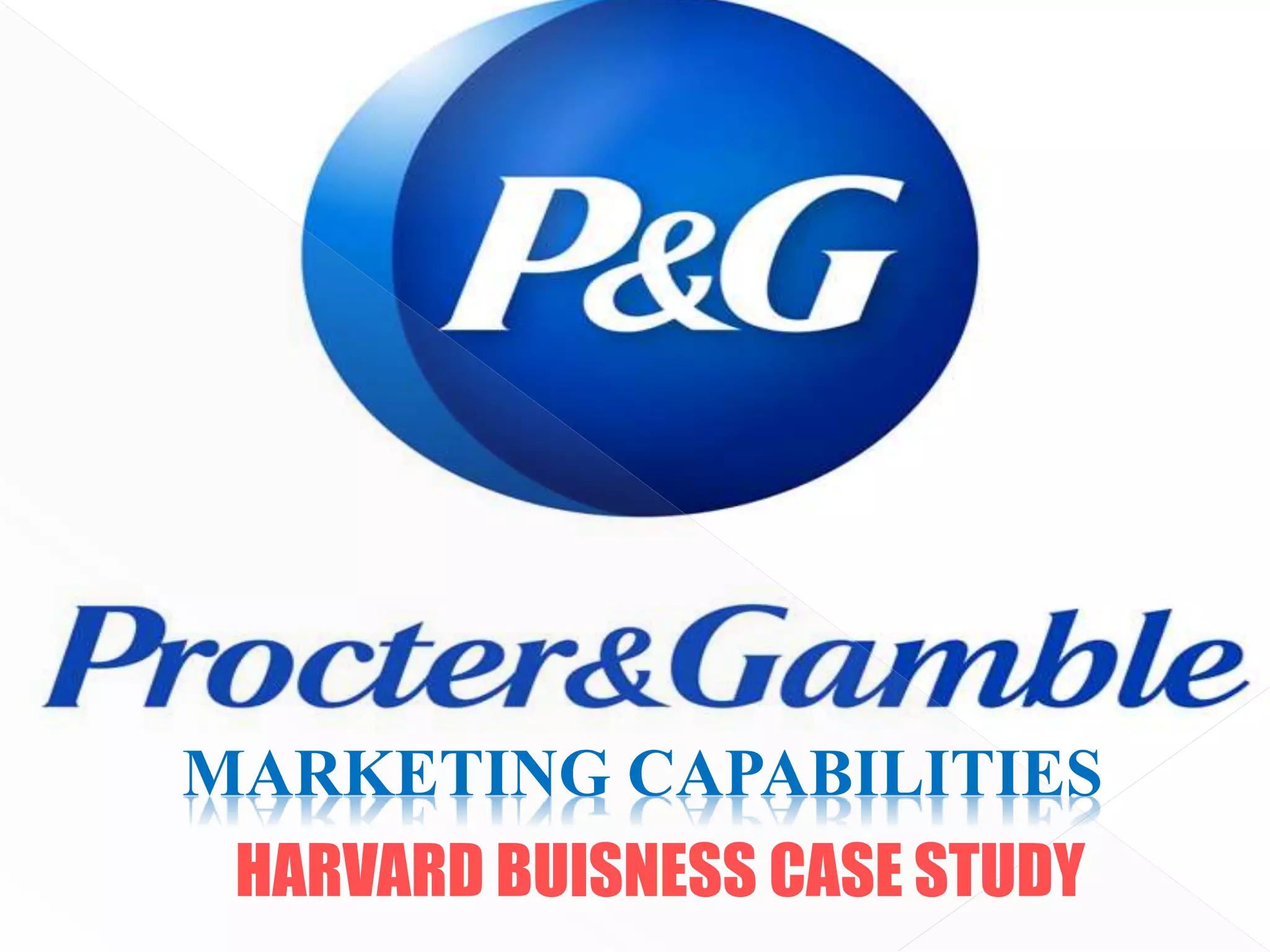 Procter & Gamble-Harvard Case Study | PPTX