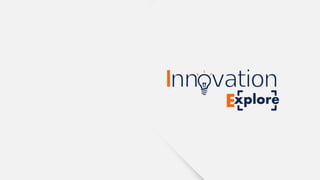 Introduction to Innovation Explore | PPT