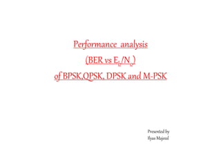Performance Analysis (BER vs Eb/N0) of BPSK,QPSK, DPSK and M-PSK | PPTX