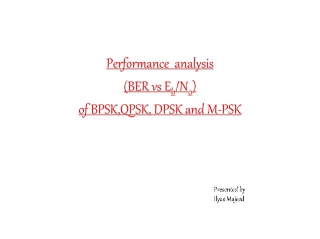 Performance Analysis (BER vs Eb/N0) of BPSK,QPSK, DPSK and M-PSK | PPTX