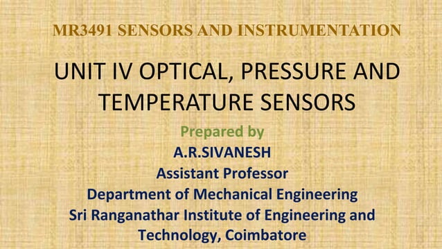 UNIT IV OPTICAL, PRESSURE AND TEMPERATURE SENSORS | PPTX