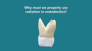 X-rays uses and benefits in endodontic treatment | PPTX