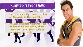 Brief history of Zumba and The 5 Basic steps | PPTX
