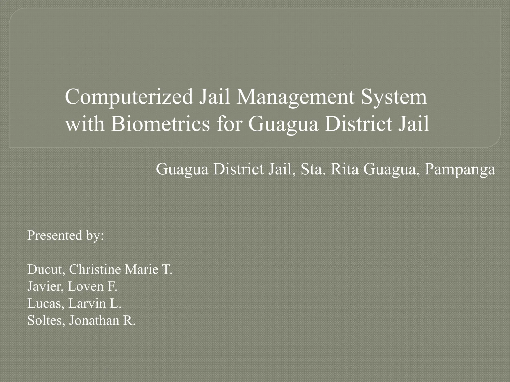Computerized Jail Management System with Biometrics for Guagua District ...